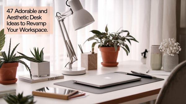 47 Adorable and Aesthetic Desk Ideas to Revamp Your Workspace – Bonkers ...